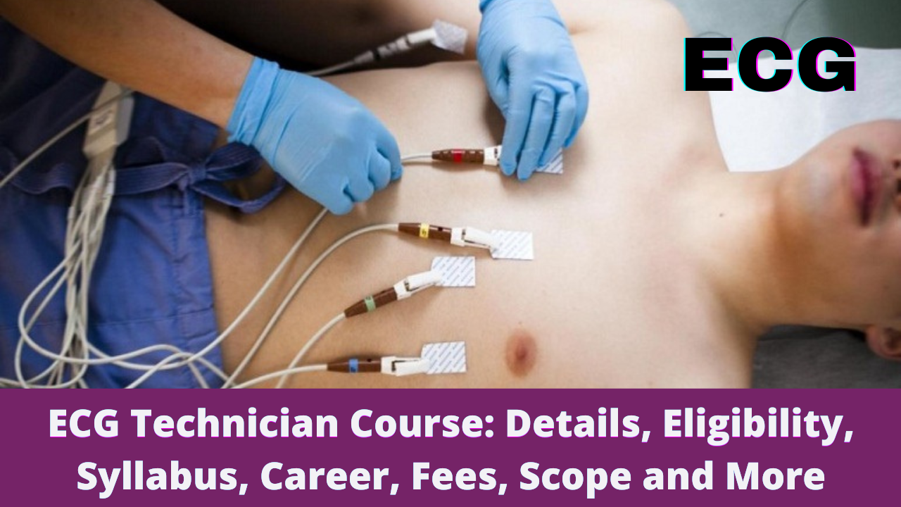 ECG Technician Course: Details, Eligibility, Syllabus, Career, Fees ...